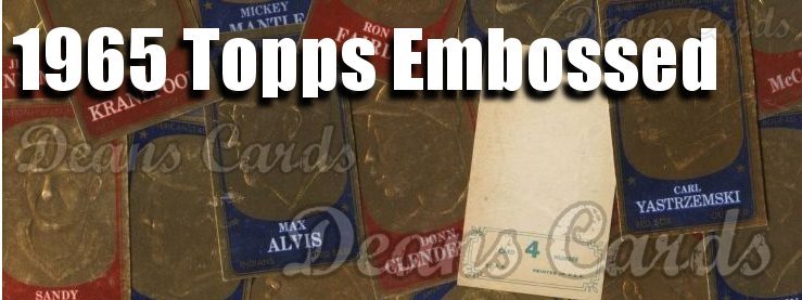 Buy 1965 Topps Embossed Cards, Sell 1965 Topps Embossed Cards: Dean’s Cards